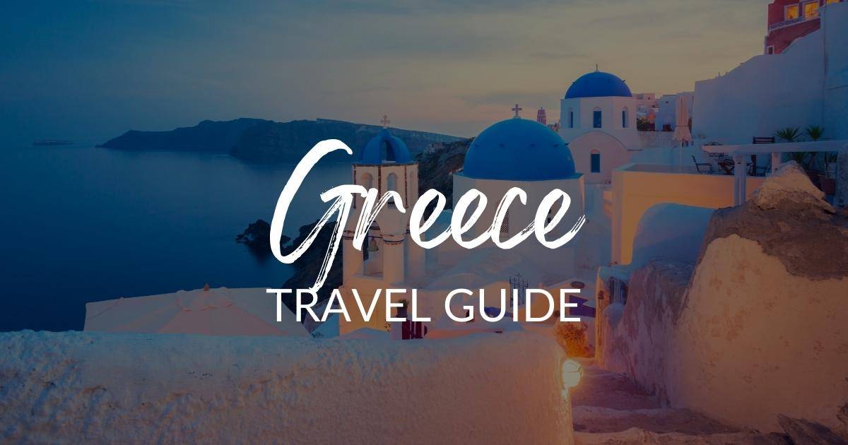 Greece Travel Guide | All You Need to Know - TourRadar